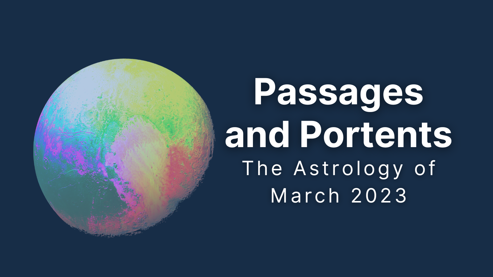 The Astrology of March 2023: Passages and Portents